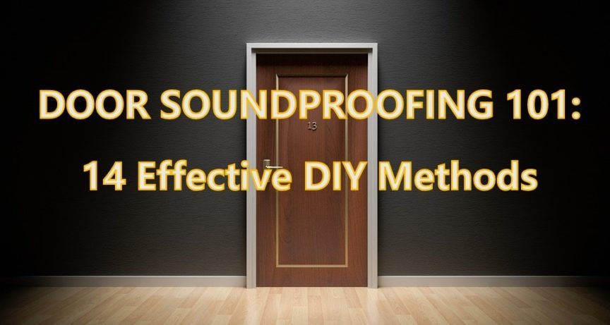 How to Soundproof a Door - 14 Effective Door Soundproofing Methods